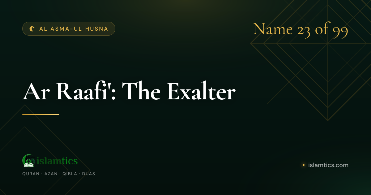 Ar Raafi' (الرَّافِعُ) — The Exalter | Name 23 of the 99 Names of Allah ...