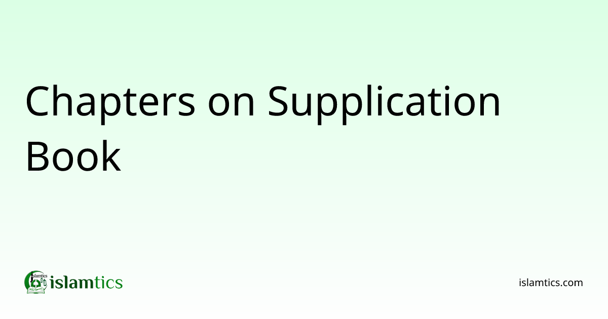 Chapters on Supplication Books from Jami at Tirmidhi from Jami at ...