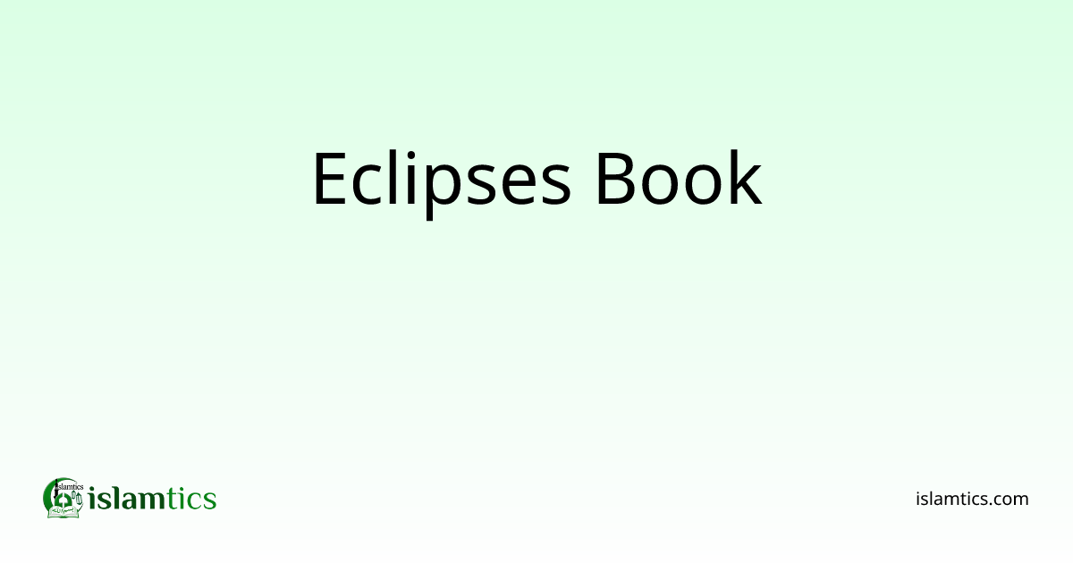 Eclipses Books from Sahih al Bukhari from Sahih al Bukhari in English & Arabic | Islamtics