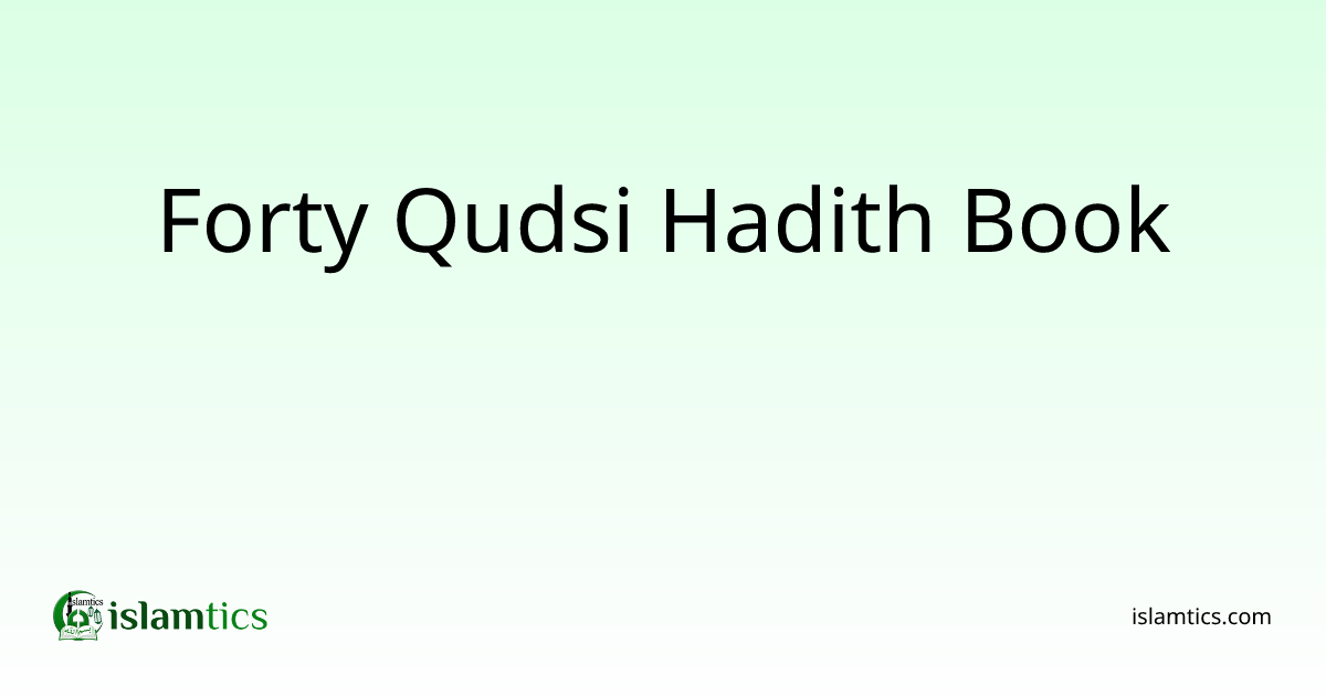 Forty Qudsi Hadith Books from Forty Hadith Qudsi from Forty Hadith ...