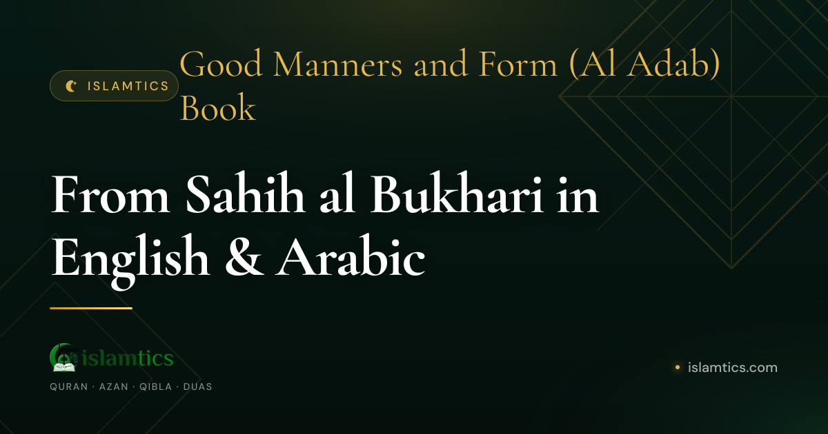 Good Manners and Form (Al Adab) Books from Sahih al Bukhari from Sahih ...