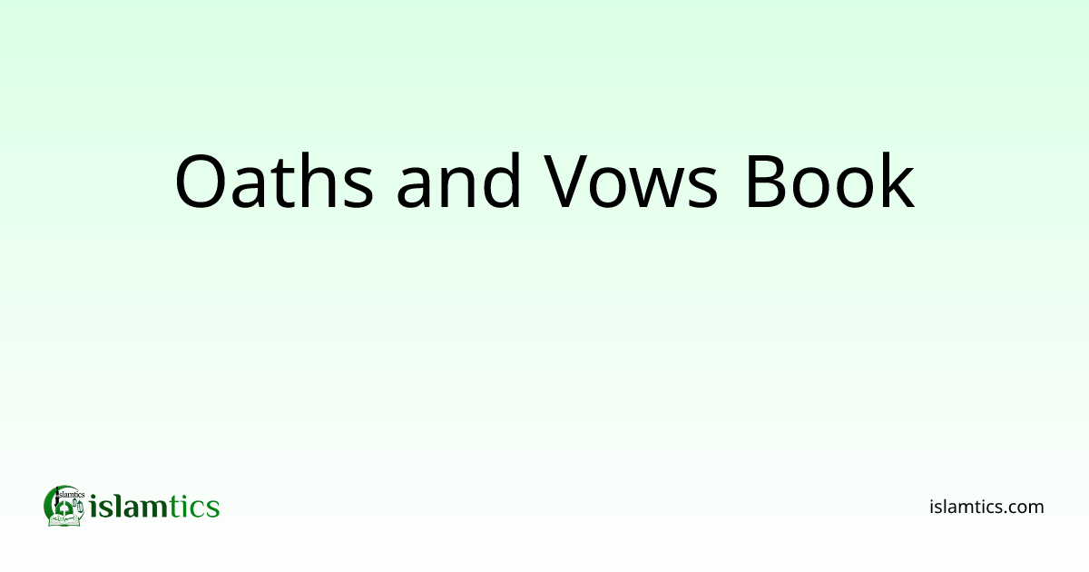 Oaths and Vows Books from Bulugh al Maram from Bulugh al Maram in ...