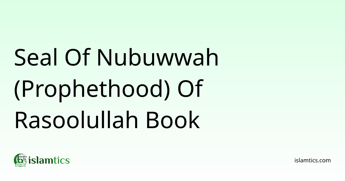 Seal Of Nubuwwah (Prophethood) Of Rasoolullah Books from Jami at ...