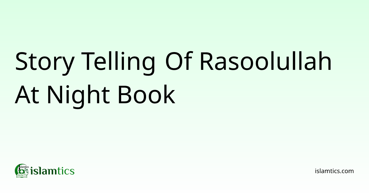 Story Telling Of Rasoolullah At Night Books from Jami at Tirmidhi from ...