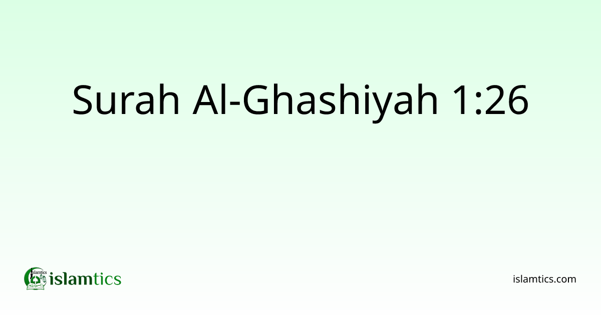 88. Surah Al-Ghashiyah الغاشية | Islamtics