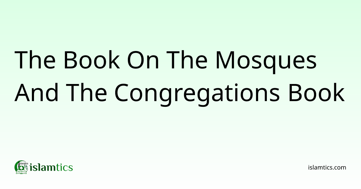 The Book On The Mosques And The Congregations Books from Sunan from ...