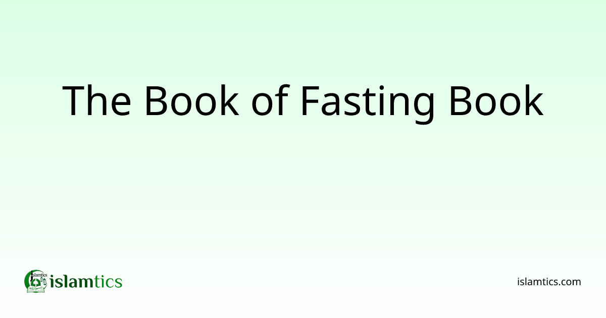 The Book of Fasting Books from Sahih Muslim from Sahih Muslim in ...