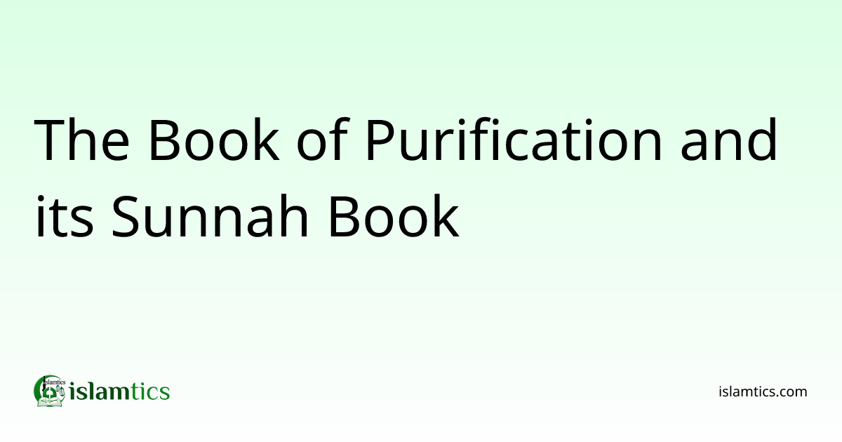 The Book of Purification and its Sunnah Books from Sunan from Sunan in ...