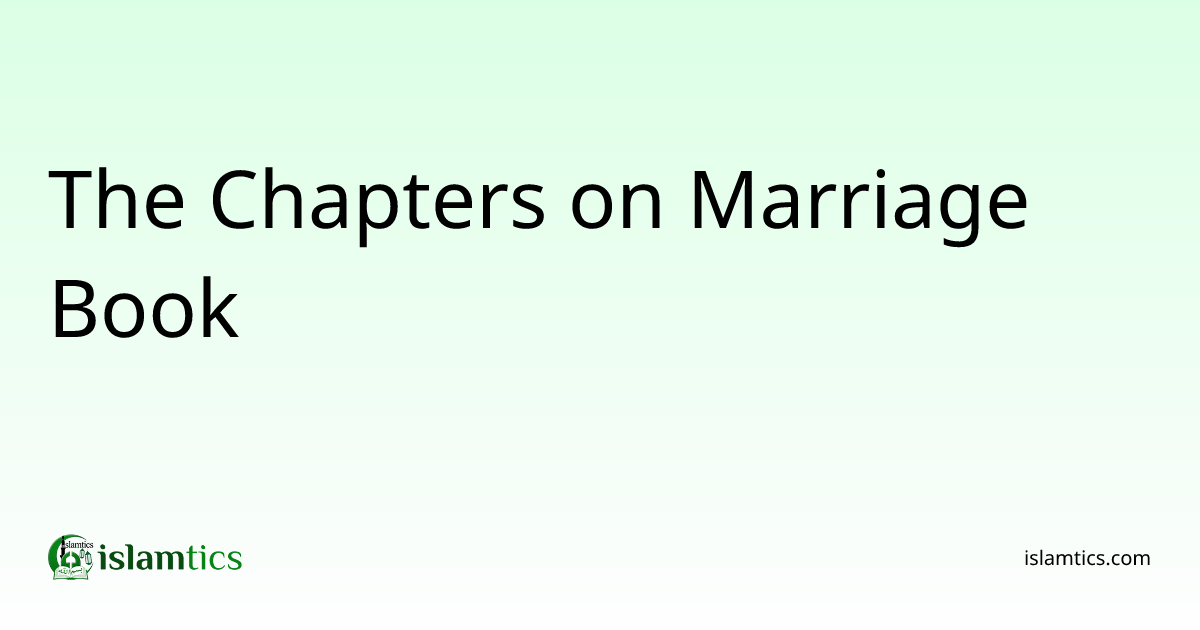 The Chapters on Marriage Books from Sunan'e Ibn Majah from Sunan'e Ibn ...
