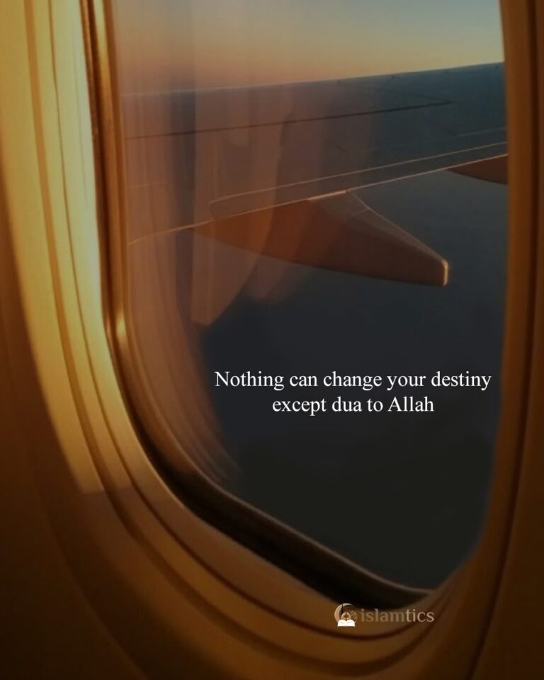 Nothing can change your destiny except Prayer to Allah. | islamtics