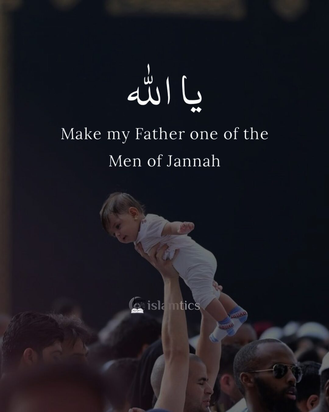Make my Father one of the Men of Jannah | islamtics