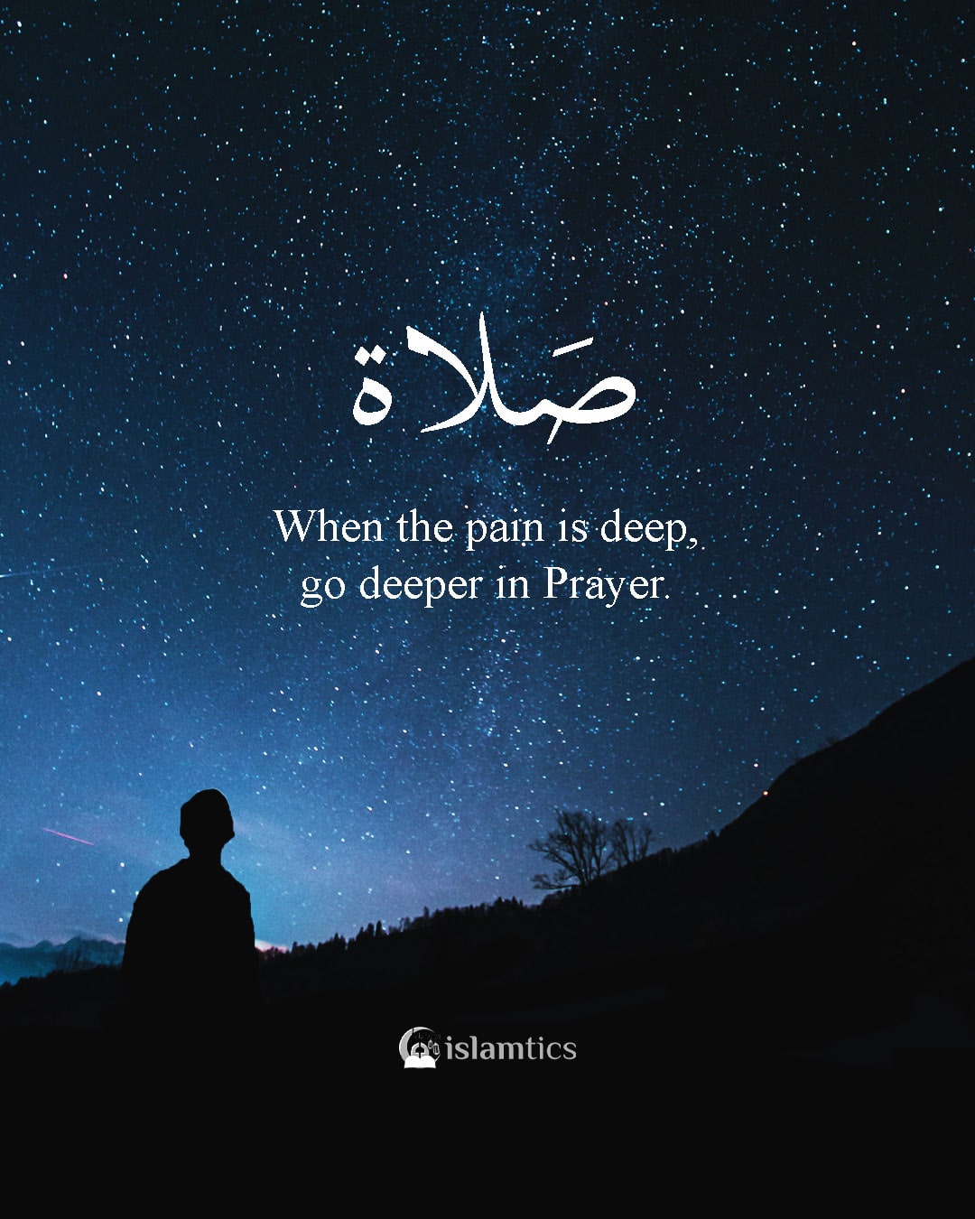 When the pain is deep, Go deeper in Prayer. | islamtics