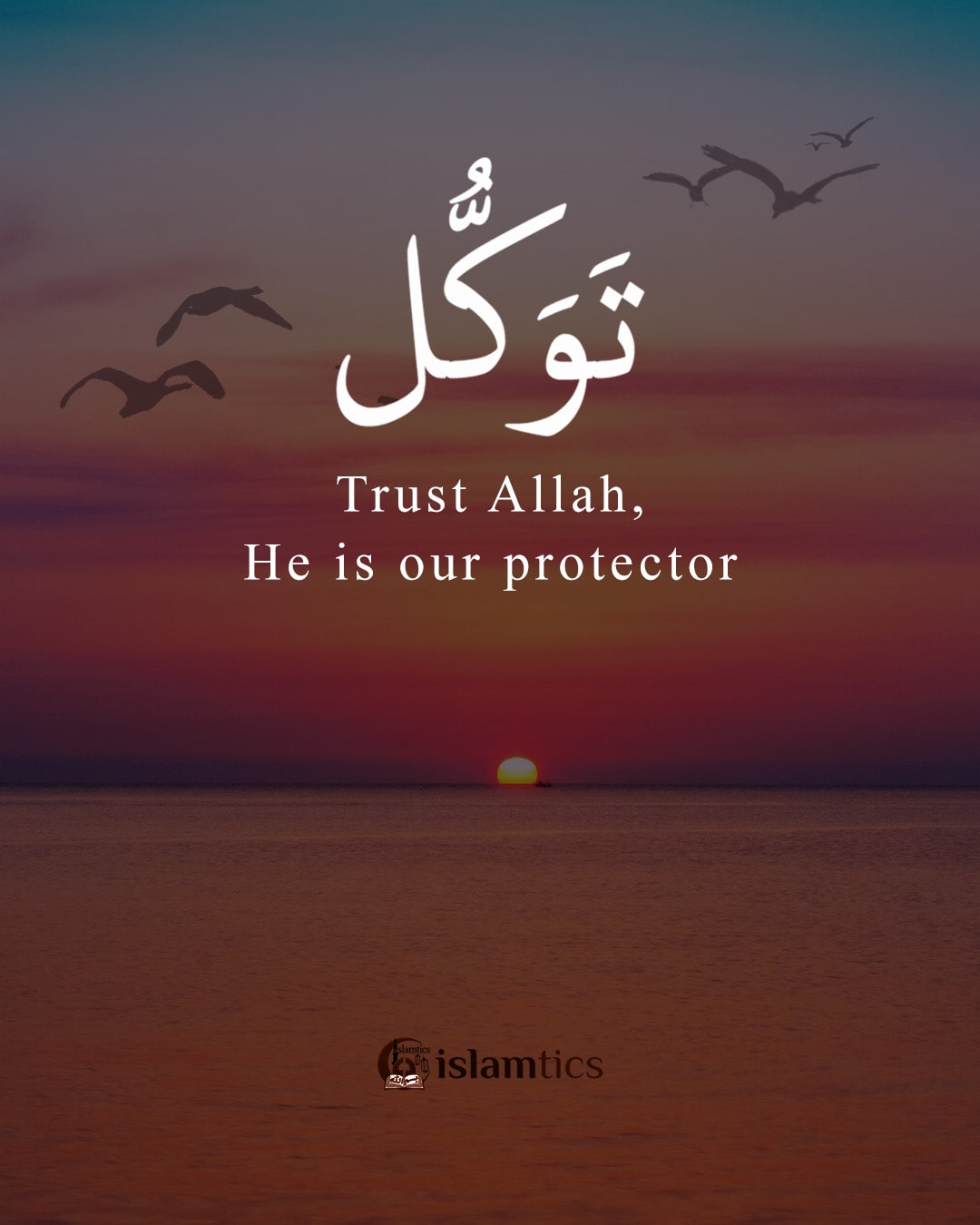 Trust Allah, He is our protector | islamtics