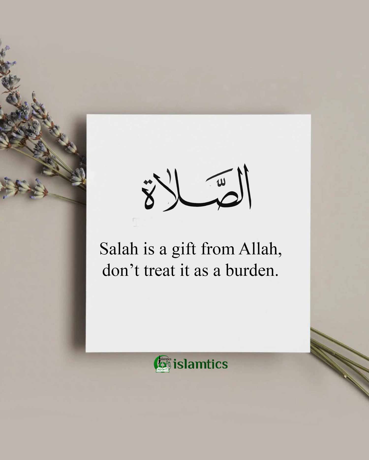Salah is a gift from Allah, don’t treat it as a burden. | islamtics