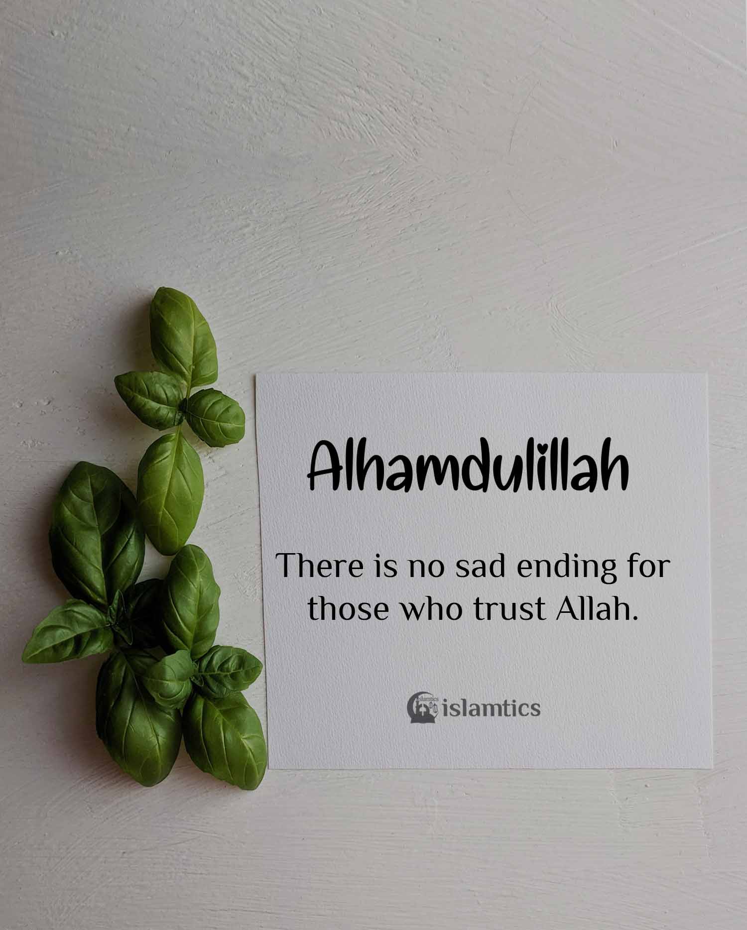 There is no sad ending for those who trust Allah. | islamtics