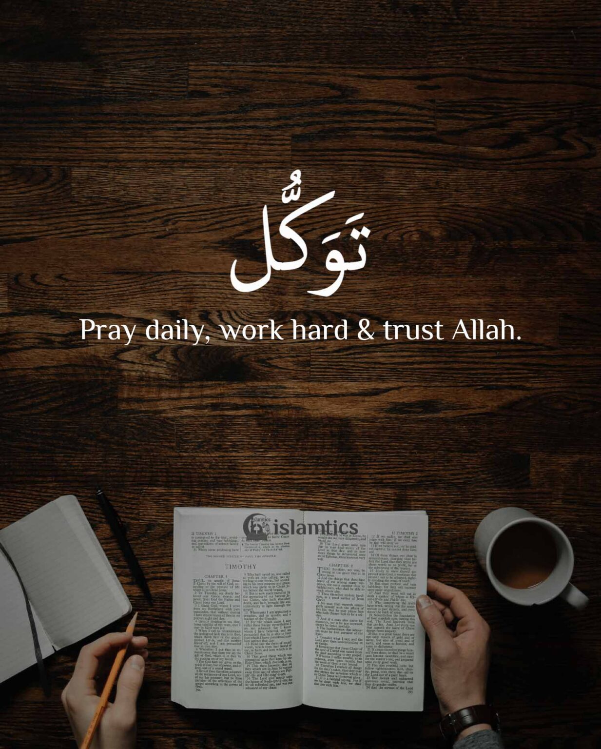 Pray daily, work hard & trust Allah. | islamtics