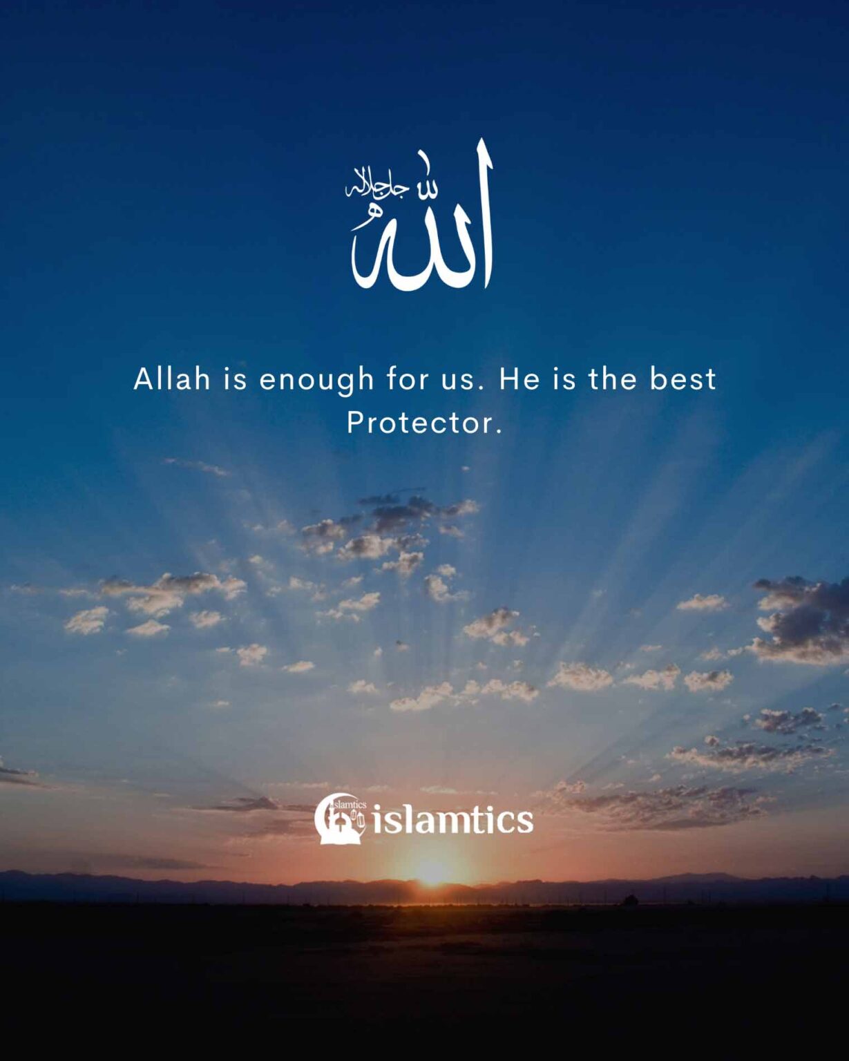 Allah is enough for us: He is the best protector. | islamtics