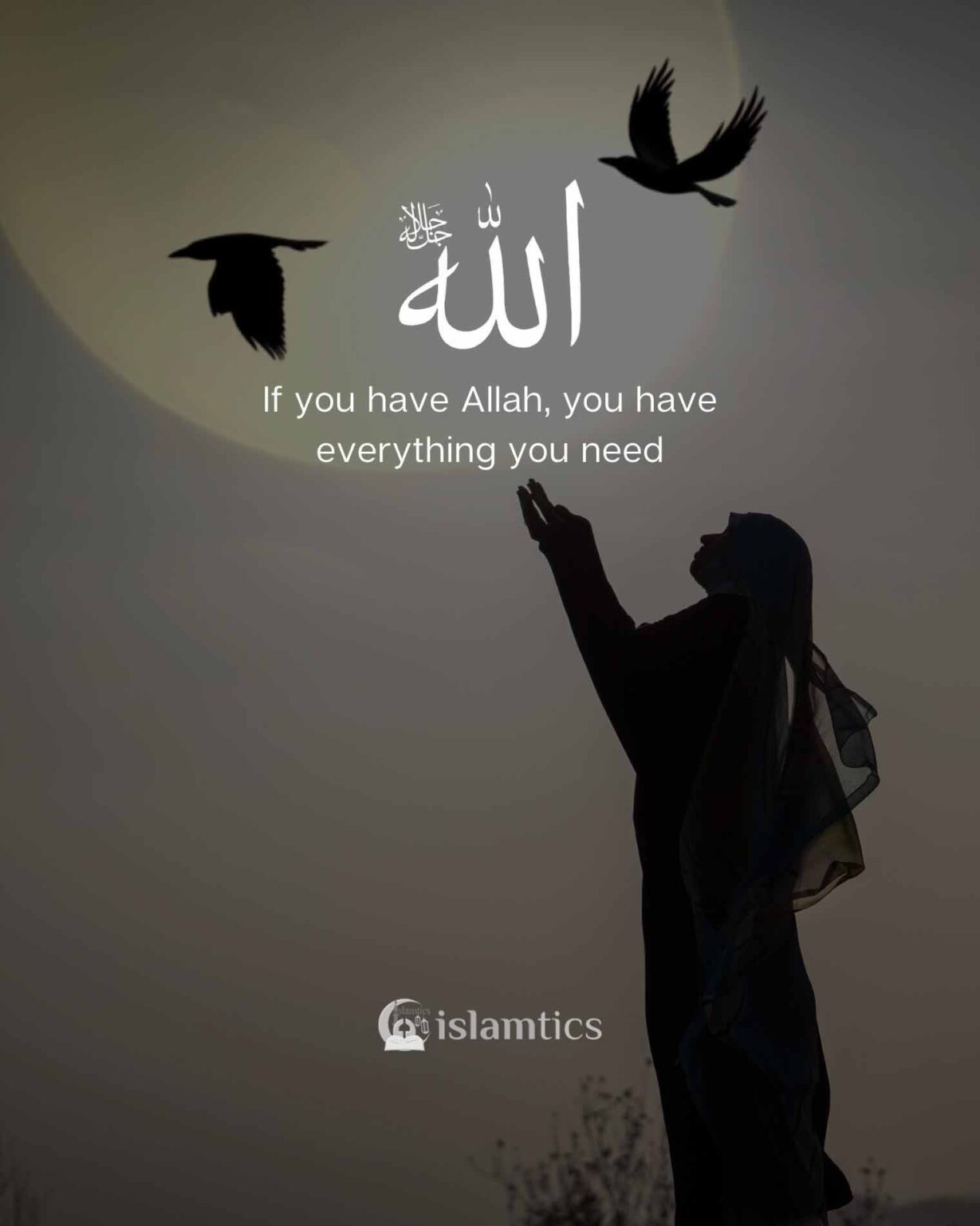 If you have Allah, you have everything you need | islamtics