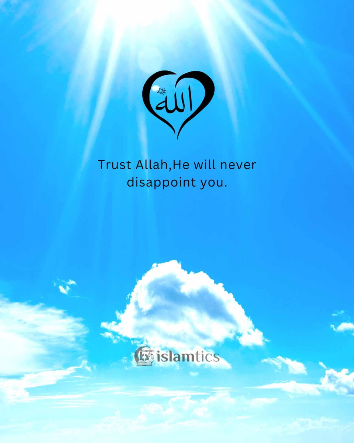 Trust Allah, He will never disappoint you | islamtics