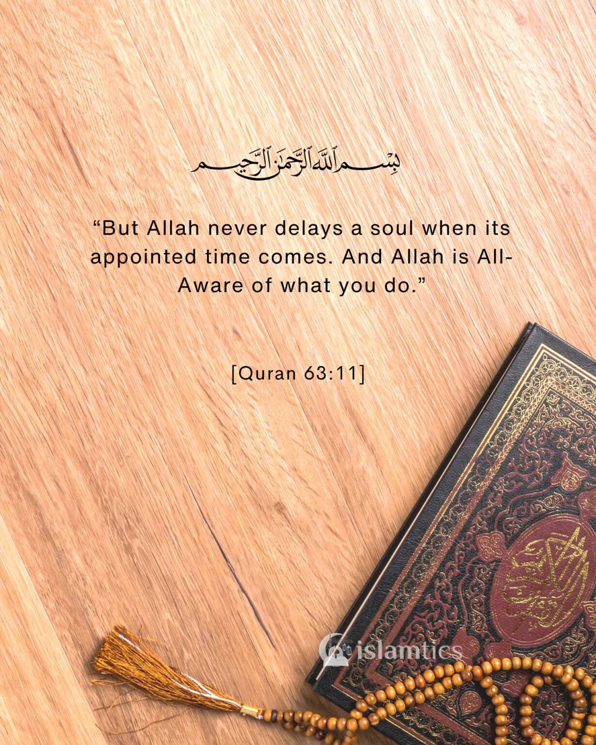 “But Allah never delays a soul when its appointed time comes. And Allah ...
