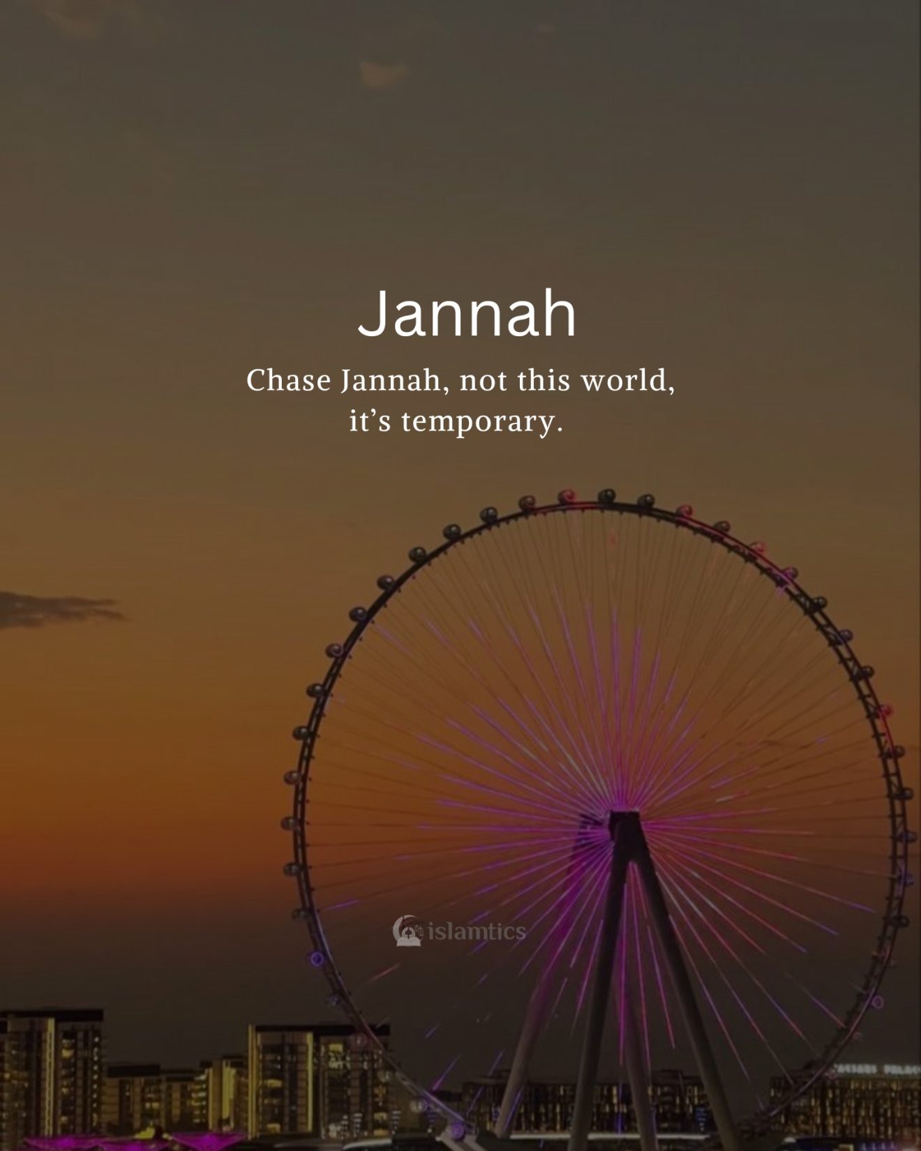 Chase Jannah, not this world, it’s temporary. | islamtics