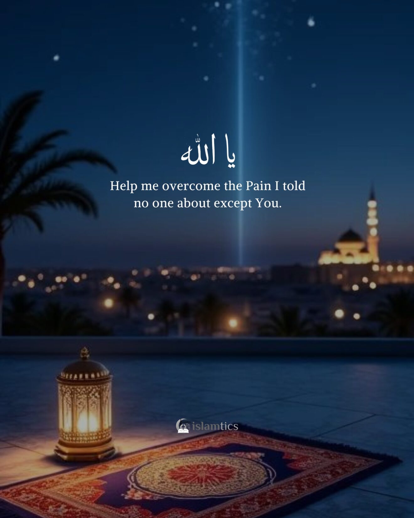 Ya, Allah. Help me overcome the Pain I told no one about except You ...