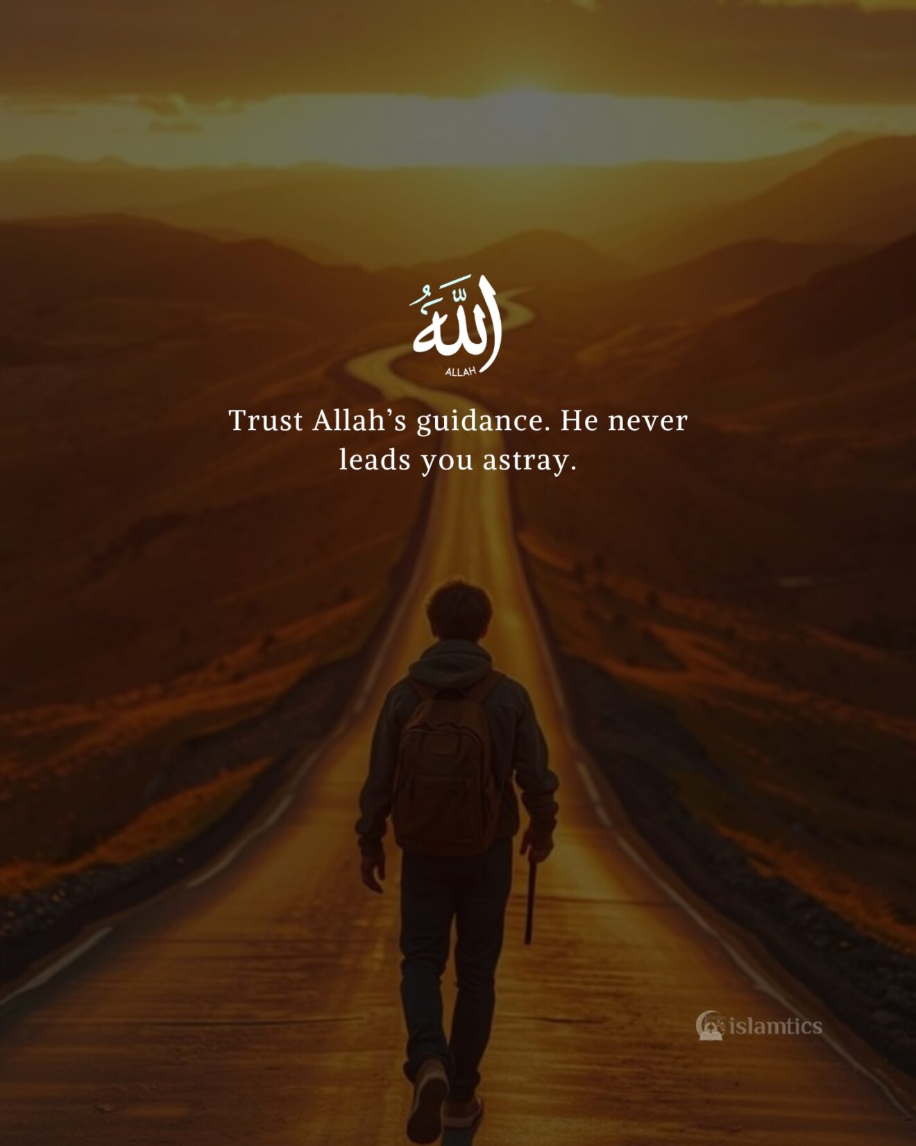 Trust Allah’s guidance. He never leads you astray. | islamtics