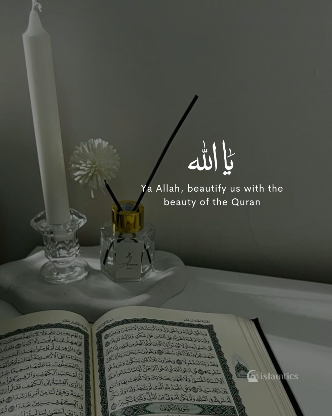 Ya Allah, beautify us with the beauty of the Quran | islamtics